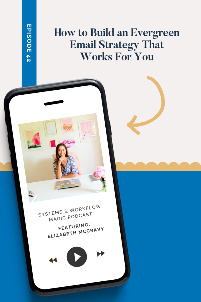 42: How to Build an Evergreen Email Strategy • Systems, Workflow ...
