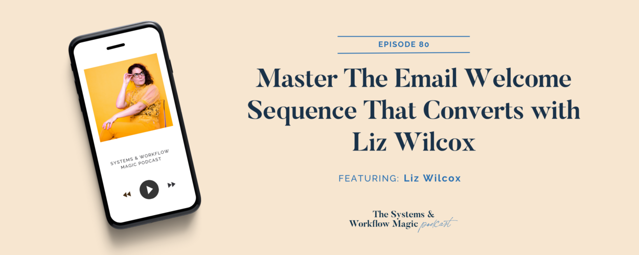 80: Master the Email Welcome Sequence That Converts • Systems, Workflow ...